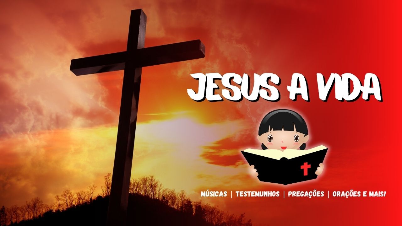 Jesus a Vida | Site Gospel | Site Evangélico